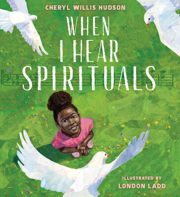 WHEN I HEAR SPIRITUALS Cheryl Willis Hudson London Ladd HOLIDAY HOUSE INC2025 Hardcover English ISBN：9780823453801 洋書 Bo...
