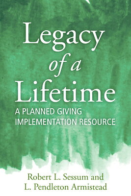 LEGACY OF A LIFETIME Robert L. Sessum L. Pendleton Armistead CHURCH PUB INC2021 Paperback English ISBN：9781640653801 洋書 ...