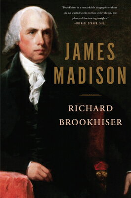 JAMES MADISON Richard Brookhiser BASIC BOOKS2013 Paperback English ISBN：9780465063802 洋書 Fiction & Literature（小説＆文芸） Bio...