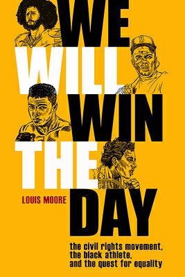 WE WILL WIN THE DAY Race and Sports Louis Moore Brett Colley UNIV PR OF KENTUCKY2021 Paperback English ISBN：978081315380...