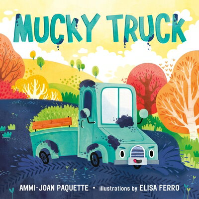 MUCKY TRUCK AmmiーJoan Paquette Elisa Ferro HENRY HOLT2021 Hardcover English ISBN：9781250263803 洋書 Books for kids（児童書） Ju...