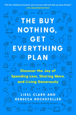 BUY NOTHING GET EVERYTHING PLA Liesl Clark Rebecca Rockefeller ATRIA2021 Paperback English ISBN：9781982113803 洋書 Family ...