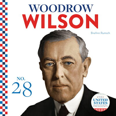 WOODROW WILSON United States Presidents (Cb) Breann Rumsch ABDO PUB CO2020 Library　Binding English ISBN：9781532193804 洋書...