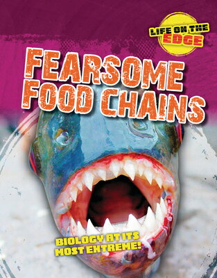 FEARSOME FOOD CHAINS Life on the Edge Louise A. Spilsbury Kelly Roberts CHERITON CHILDRENS BOOKS2023 Library　Binding Eng...