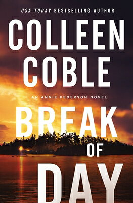 BREAK OF DAY Colleen Coble THOMAS NELSON PUB2023 Hardcover English ISBN：9780785253815 洋書 Fiction & Literature（小説＆文芸） Fic...