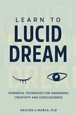 LEARN TO LUCID DREAM Kristen Lamarca, PhD ROCKRIDGE PR2019 Paperback English ISBN：9781641523820 洋書 Business & SelfーCultu...