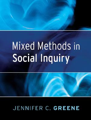 MIXED METHODS IN SOCIAL INQUIR Research Methods for the Social Sciences Jennifer C. Greene JOSSEY BASS2007 Paperback Eng...