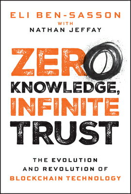 ZERO KNOWLEDGE INFINITE TRUST Eli BenーSasson Nathan Jeffay WILEY2026 Hardcover English ISBN：9781394373826 洋書 Business & ...