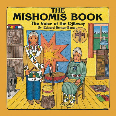 MISHOMIS BK Edward BentonーBanai UNIV OF MINNESOTA PR2010 Paperback English ISBN：9780816673827 洋書 Books for kids（児童書） Juv...