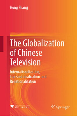 GLOBALIZATION OF CHINESE TELEV Hong Zhang SPRINGER2026 Hardcover English ISBN：9789819583829 洋書 Social Science（社会科学） Soci...