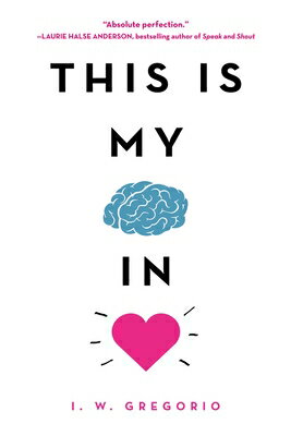 THIS IS MY BRAIN IN LOVE I. W. Gregorio LITTLE BROWN BOOKS FOR YOUNG R2021 Paperback English ISBN：9780316423830 洋書 NonーC...