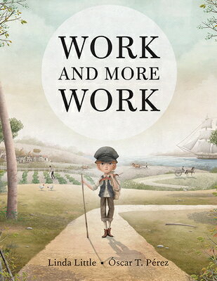 WORK & MORE WORK Linda Little Oscar T. Perez GROUNDWOOD BOOKS2015 Hardcover English ISBN：9781554983834 洋書 Books for kids...
