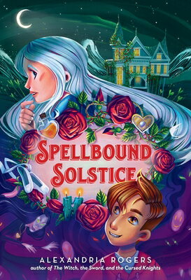 SPELLBOUND SOLSTICE Alexandria Rogers LITTLE BROWN BOOKS FOR YOUNG R2024 Hardcover English ISBN：9780316523837 洋書 Books f...