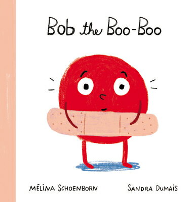 BOB THE BOOーBOO Mlina Schoenborn Sandra Dumais KIDS CAN PR2025 Hardcover English ISBN：9781525313837 洋書 Books for kids（児童...