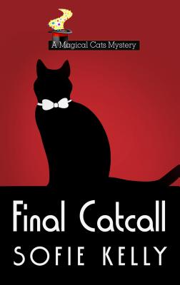 FINAL CATCALL ーLP Magical Cats Mystery Sofie Kelly WHEELER PUB INC2014 Paperback English ISBN：9781410463838 洋書 Fiction &...