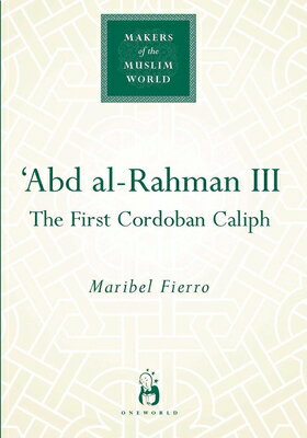 ABD ALーRAHMAN III Makers of the Muslim World Maribel Fierro ONEWORLD PUBN2005 Hardcover English ISBN：9781851683840 洋書 So...
