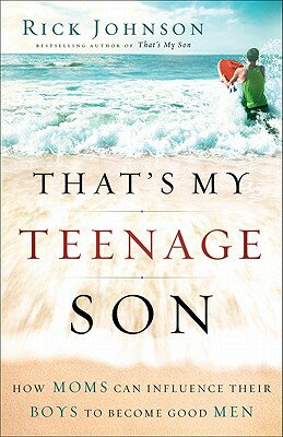 THATS MY TEENAGE SON Rick Johnson FLEMING H REVELL CO2011 Paperback English ISBN：9780800733841 洋書 Social Science（社会科学） R...