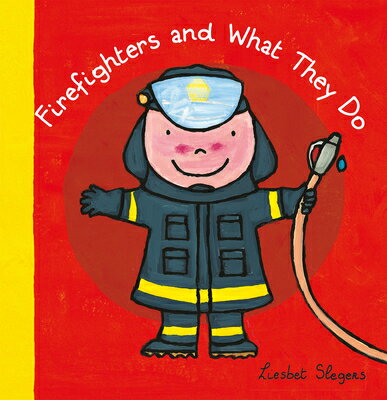 FIREFIGHTERS & WHAT THEY DO Profession Liesbet Slegers CLAVIS PUB2018 Hardcover English ISBN：9781605373843 洋書 Books for ...