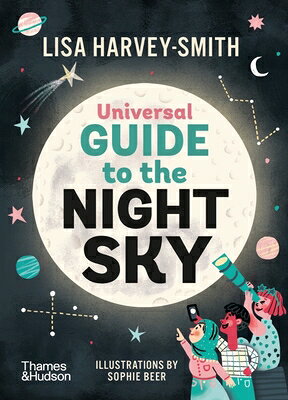 UNIVERSAL GT THE NIGHT SKY Lisa HarveyーSmith Sophie Beer THAMES & HUDSON2024 Paperback English ISBN：9781760763848 洋書 Boo...