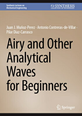 AIRY & OTHER ANALYTICAL WAVES Synthesis Lectures on Mechanical Engineering Juan J. MuozーPerez Antonio ContrerasーDeーVilla...