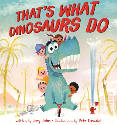 THATS WHAT DINOSAURS DO Jory John Pete Oswald BOUND TO STAY BOUND2019 Prebound English ISBN：9798855063851 洋書 Books for k...