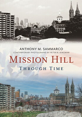 MISSION HILL THROUGH TIME Anthony Sammarco AMER THROUGH TIME2022 Paperback English ISBN：9781634993852 洋書 Social Science（...