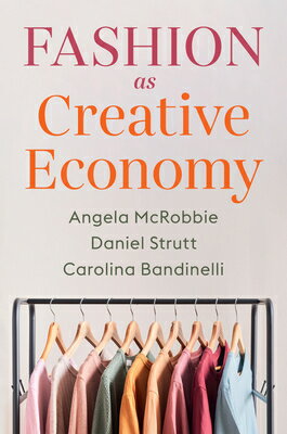FASHION AS CREATIVE ECONOMY Angela McRobbie Daniel Strutt Carolina Bandinelli POLITY PR2023 Paperback English ISBN：97815...