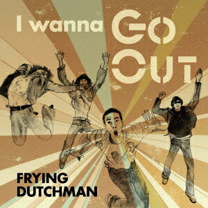 FRYING DUTCHMANアイ ワナ ゴー アウト フライングダッチマン 発売日：2012年05月30日 予約締切日：2012年05月23日 I WANNA GO OUT JAN：4540399313856 FRNKYー2 Franky...