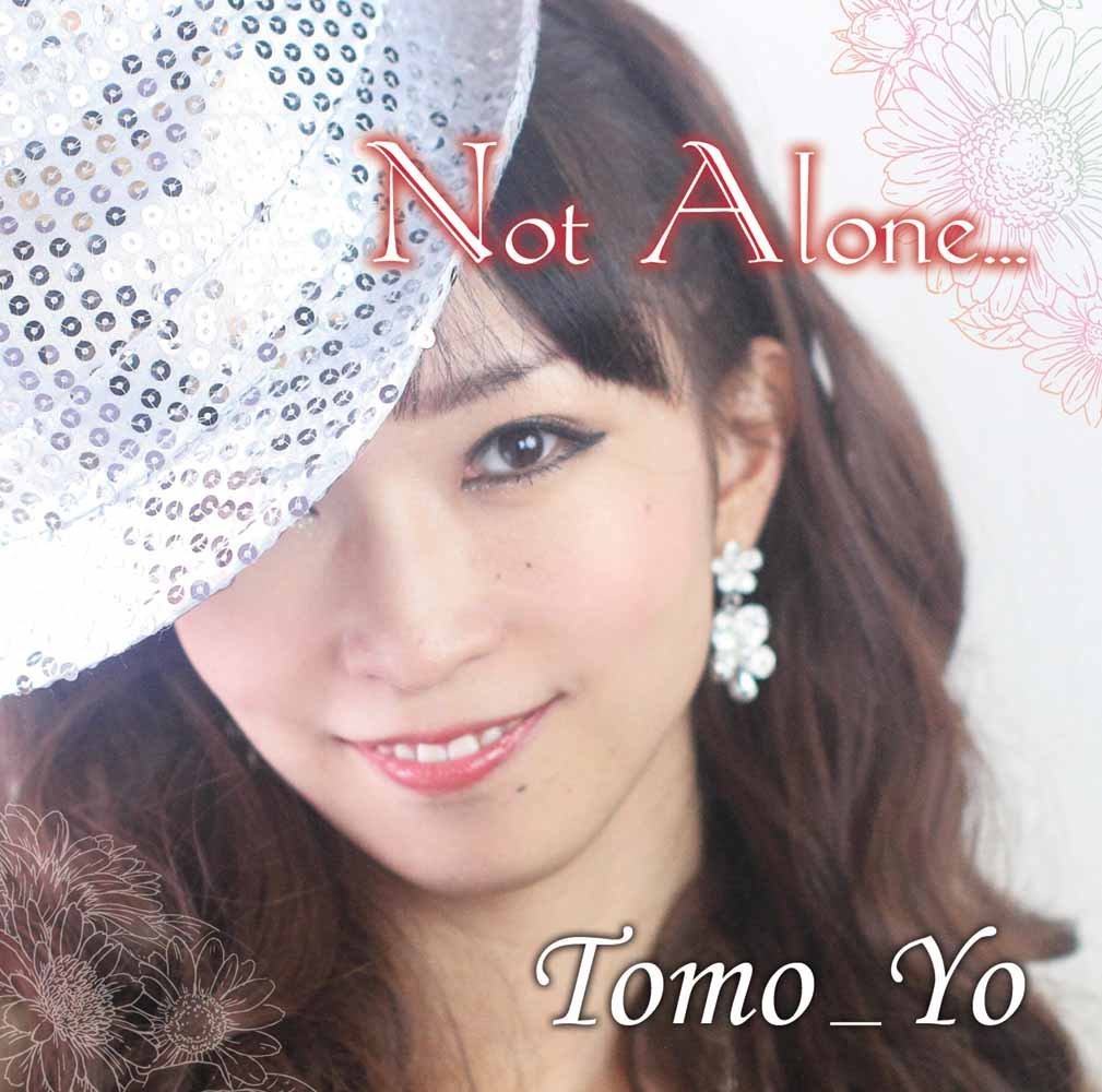 Tomo_Yoノット アローン トモヨ 発売日：2015年03月20日 予約締切日：2015年03月16日 NOT ALONE... JAN：4582450853857 WITHー1085 Ties Records (株)アドニス・スクウェ...