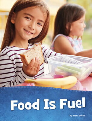 FOOD IS FUEL Health and My Body Mari Schuh PEBBLE BOOKS2020 Hardcover English ISBN：9781977123862 洋書 Books for kids（児童書） ...