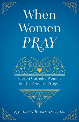 WHEN WOMEN PRAY Kathleen Beckman SOPHIA INST PR2017 Paperback English ISBN：9781622823864 洋書 Social Science（社会科学） Religion