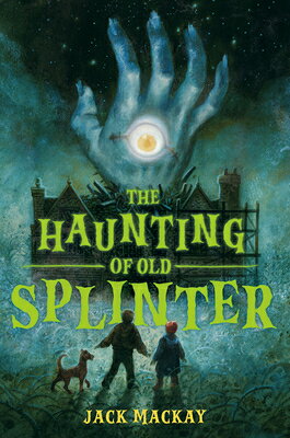 HAUNTING OF OLD SPLINTER Jack MacKay VIKING BOOKS FOR YOUNG READERS2026 Hardcover English ISBN：9780593693865 洋書 Books fo...