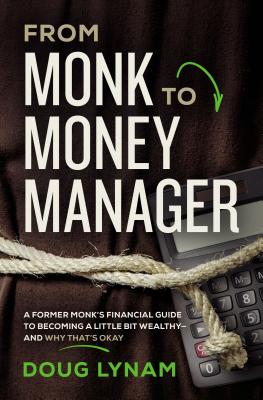 FROM MONK TO MONEY MANAGER Doug Lynam THOMAS NELSON PUB2019 Paperback English ISBN：9780785223870 洋書 Business & SelfーCult...