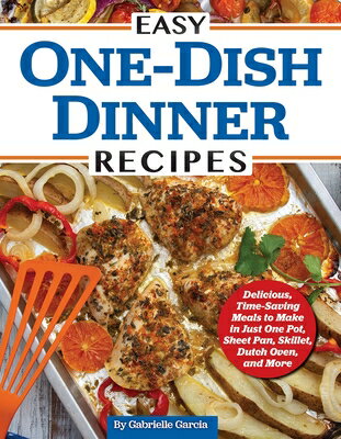EASY 1ーDISH DINNER RECIPES Gabrielle Garcia FOX CHAPEL PUB CO INC2023 Paperback English ISBN：9781497103870 洋書 Family lif...