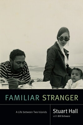 FAMILIAR STRANGER Stuart Hall: Selected Writings Stuart Hall Bill Schwarz DUKE UNIV PR2017 Hardcover English ISBN：978082...