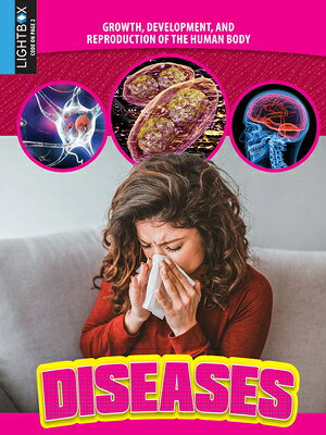 DISEASES Growth, Development, and Reproduction of the Human Body James Shoals John Willis LIGHTBOX LEARNING2020 Library　...