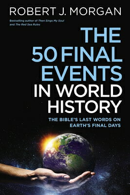 50 FINAL EVENTS IN WORLD HIST Robert J. Morgan THOMAS NELSON PUB2023 Paperback English ISBN：9780785253877 洋書 Social Scie...