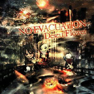 NO EVACUATIONデザート フラワー ノーエバキュエイション 発売日：2011年10月30日 DESERT FLOWER JAN：4948722433880 BPRー4 株式会社エクスプロージョンワークス 初回限定 ダイキサウンド(...