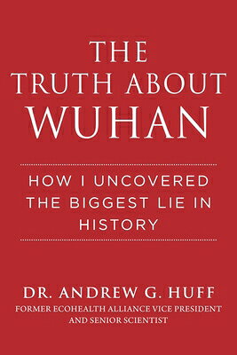 TRUTH ABT WUHAN Andrew G. Huff SKYHORSE PUB2022 Hardcover English ISBN：9781510773882 洋書 Computers & Science（コンピューター＆科学） ...