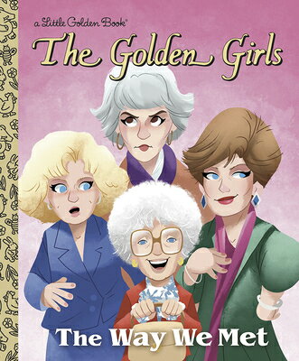 WAY WE MET (THE GOLDEN GIRLS) Little Golden Book Derek Elmer Shane Clester RANDOM HOUSE DISNEY2024 Hardcover English ISB...
