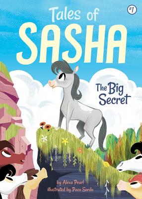 TALES OF SASHA 1 THE BIG SECRE Tales of Sasha Alexa Pearl Paco Sordo LITTLE BEE BOOKS2017 Paperback English ISBN：9781499...