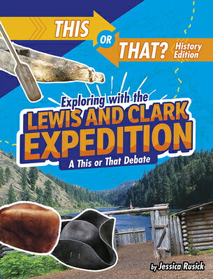 EXPLORING W/THE LEWIS & CLARK This or That?: History Edition Jessica Rusick CAPSTONE PR2020 Hardcover English ISBN：97814...
