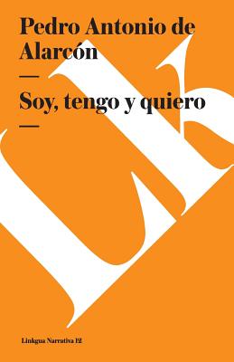 SPAーSOY TENGO Y QUIERO Pedro Antonio de Alarcn LINKGUA EDICIONES2014 Paperback Spanish ISBN：9788498163896 洋書 Fiction & L...