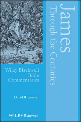 JAMES THROUGH THE CENTURIES Wiley Blackwell Bible Commentaries David Gowler BLACKWELL PUBL2020 Paperback English ISBN：97...