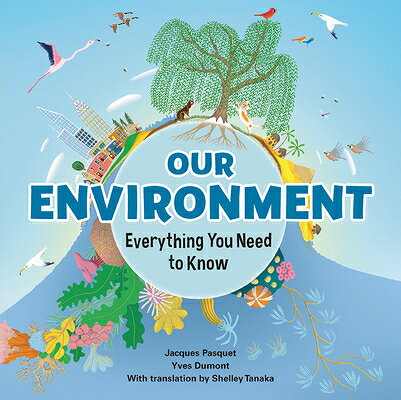 OUR ENVIRONMENT Jacques Pasquet Yves Dumont Shelley Tanaka OWLKIDS BOOKS2020 Hardcover English ISBN：9781771473897 洋書 Boo...