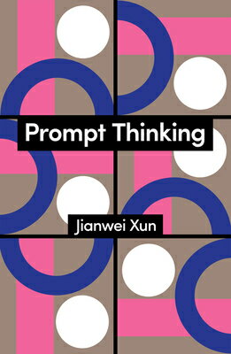 PROMPT THINKING Theory Redux Jianwei Xun POLITY PR2026 Paperback English ISBN：9781509573899 洋書 Social Science（社会科学） Soci...