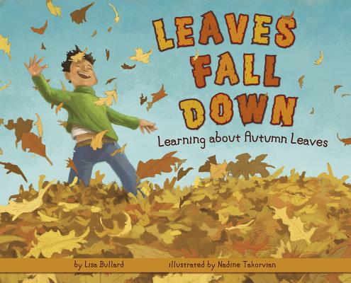 AUTUMN LEAVES FALL DOWN Autumn Lisa Bullard Nadine Takvorian Terry Flaherty PICTURE WINDOW BOOKS2010 Paperback English I...