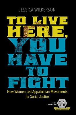 TO LIVE HERE YOU HAVE TO FIGHT Working Class in American History Jessica Wilkerson UNIV OF ILLINOIS PR2018 Paperback Eng...