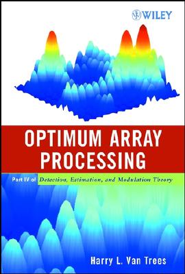 OPTIMUM ARRAY PROCESSING PART Harry L. Van Trees WILEY2002 Hardcover Part IV English ISBN：9780471093909 洋書 Computers & S...