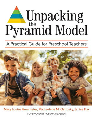 UNPACKING THE PYRAMID MODEL Mary Louise Hemmeter Michaelene M. Ostrosky Lise Fox BROOKES PUB2021 Paperback English ISBN：...